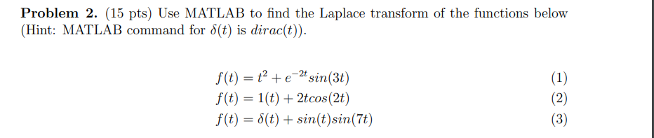 Solved Problem 2. (15 pts) Use MATLAB to find the Laplace | Chegg.com
