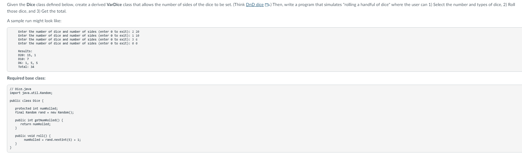 Solved those dice, and 3) Get the total. A sample run might | Chegg.com