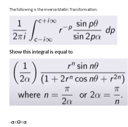Solved The following is the inverse Mellin Transformation: | Chegg.com