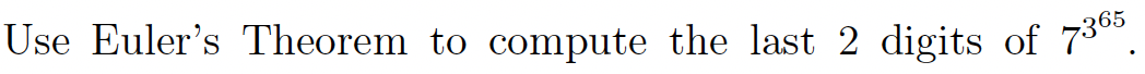 Solved Use Euler's Theorem to compute the last 2 digits of | Chegg.com