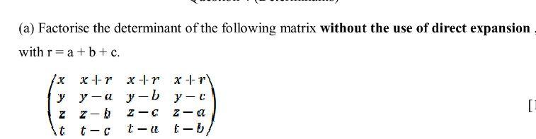 Solved (a) Factorise the determinant of the following matrix | Chegg.com