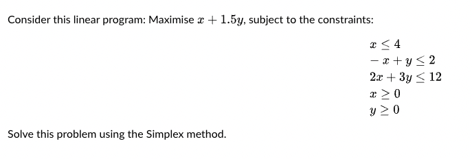 Solved Consider this linear program: Maximise x+1.5y, | Chegg.com