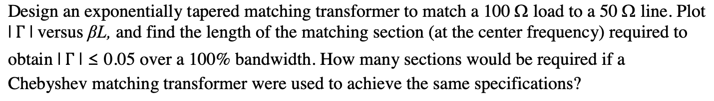 Design an exponentially tapered matching transformer | Chegg.com