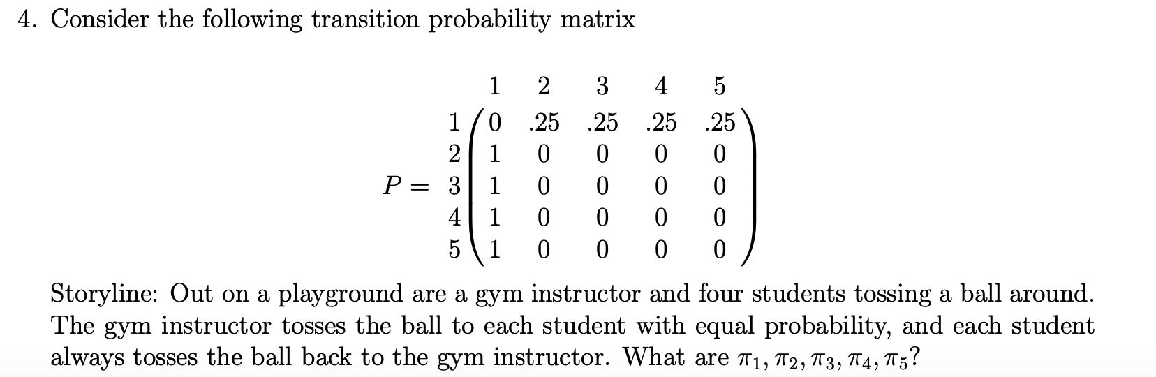 Solved 4. Consider the following transition probability | Chegg.com
