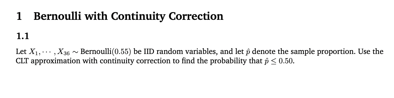 Solved 1 Bernoulli with Continuity Correction 1.1 Let X1, | Chegg.com