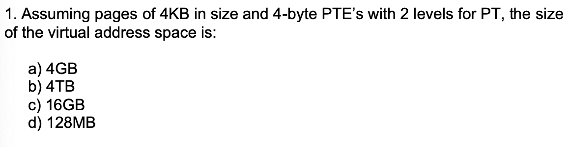 1. Assuming pages of 4KB in size and 4-byte PTE's | Chegg.com