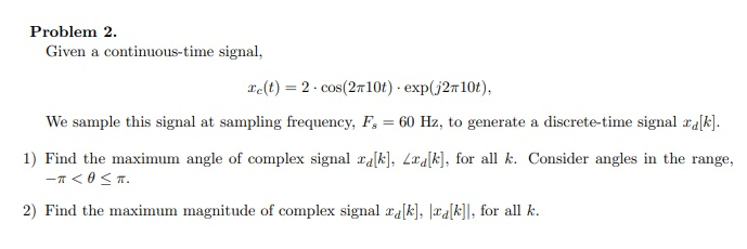 Solved Problem 2. Given a continuous-time signal, Ic(t) = 2 | Chegg.com
