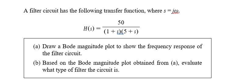 Solved A filter circuit has the following transfer function, | Chegg.com