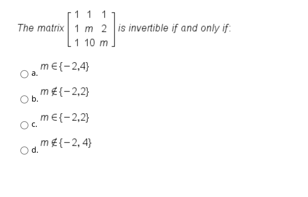 Solved 1 1 1 The matrix 1 m 2 is invertible if and only if: | Chegg.com