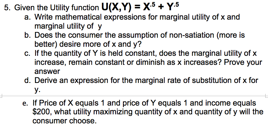 Solved 5. Given the Utility function U(X,Y) = X^.5 + Y^.5 a. | Chegg.com