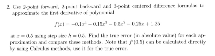 Solved 2. Use 2-point forward, 2-point backward and 3-point | Chegg.com