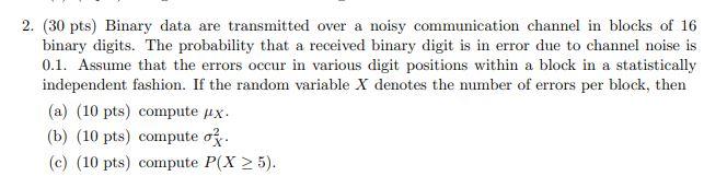 Solved 2. (30 pts) Binary data are transmitted over a noisy | Chegg.com