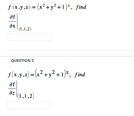 Solved f(x,y,z)=(x2+y2+1)z∂x∂f∣∣(1,1,2) QUESTION 3 | Chegg.com