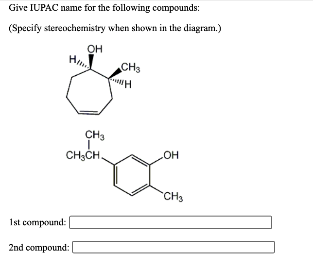 Solved Give IUPAC name for the following compounds: (Specify | Chegg.com