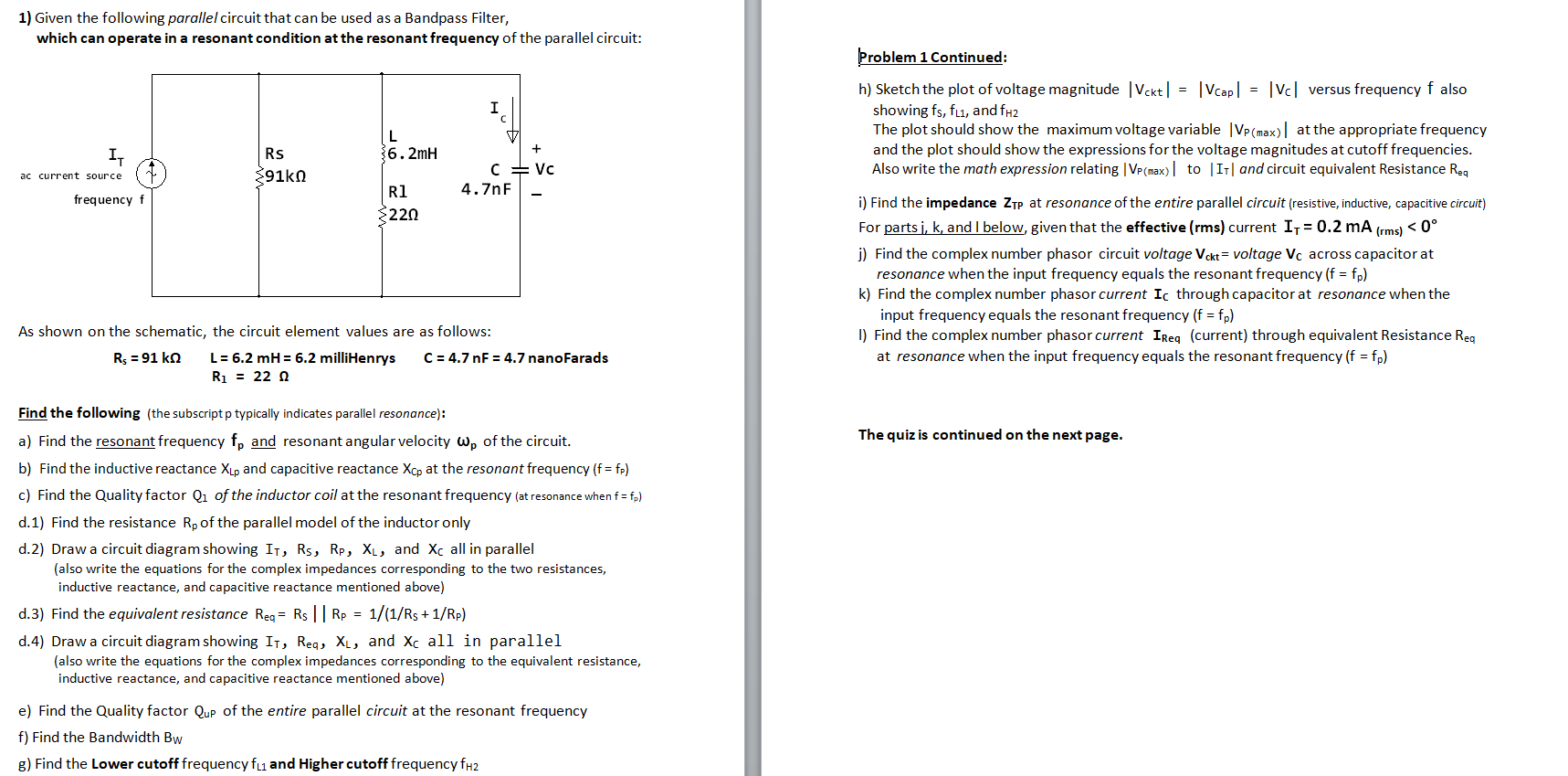 [Solved]: 1) Given the following paralle/ circuit that can