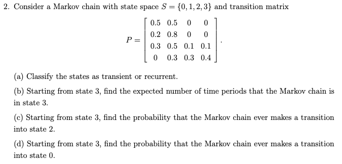 Solved Consider a Markov chain with state space S={0,1,2,3} | Chegg.com