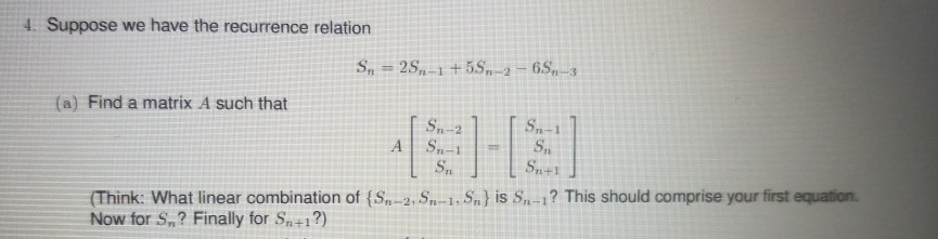 Solved 4. Suppose we have the recurrence relation Sn =25-1 | Chegg.com