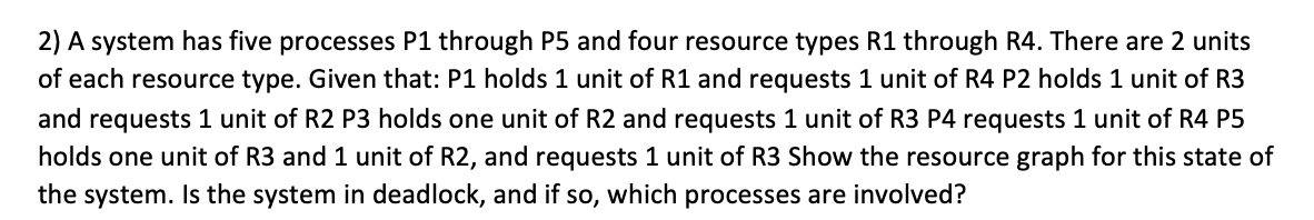 Solved 2) A system has five processes P1 through P5 and four | Chegg.com
