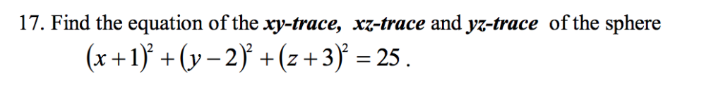 Solved 17. Find the equation of the xy-trace, xz-trace and | Chegg.com