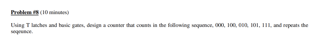 Solved Using T latches and basic gates, design a counter | Chegg.com