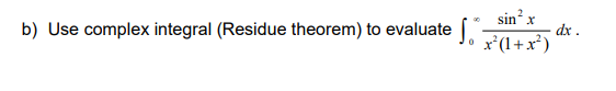 Solved sin? b) Use complex integral (Residue theorem) to | Chegg.com