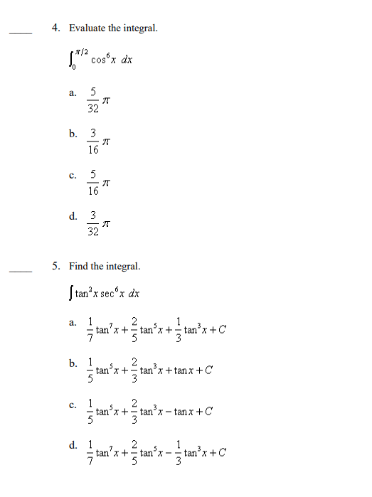 Solved 4. Evaluate the integral. ∫0π/2cos6xdx a. 325π b. | Chegg.com
