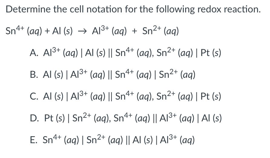 Solved Determine the cell notation for the following redox | Chegg.com