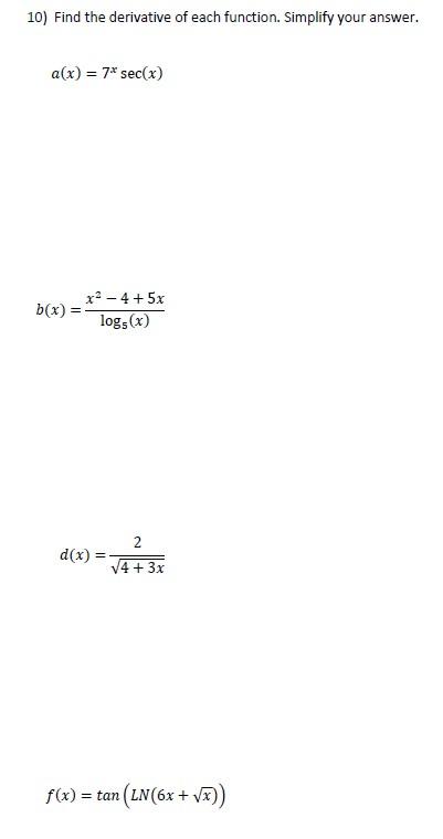 Solved 10) Find the derivative of each function. Simplify | Chegg.com