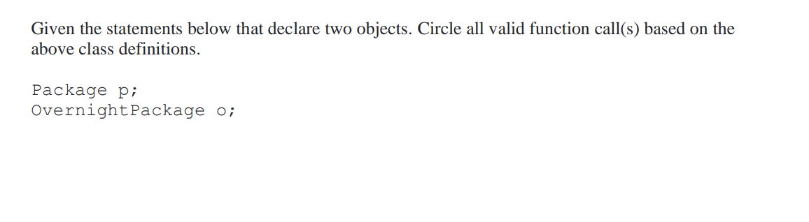 Solved 6. Consider two classes Package and OvernightPackage | Chegg.com ...