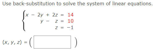 Solved Use back-substitution to solve the system of linear | Chegg.com