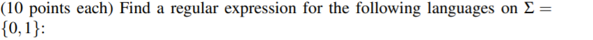 Solved (10 points each) Find a regular expression for the | Chegg.com