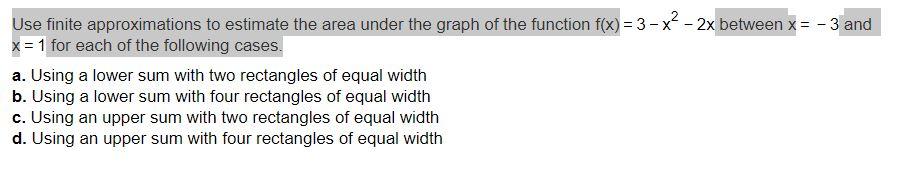 Solved Use finite approximations to estimate the area under | Chegg.com
