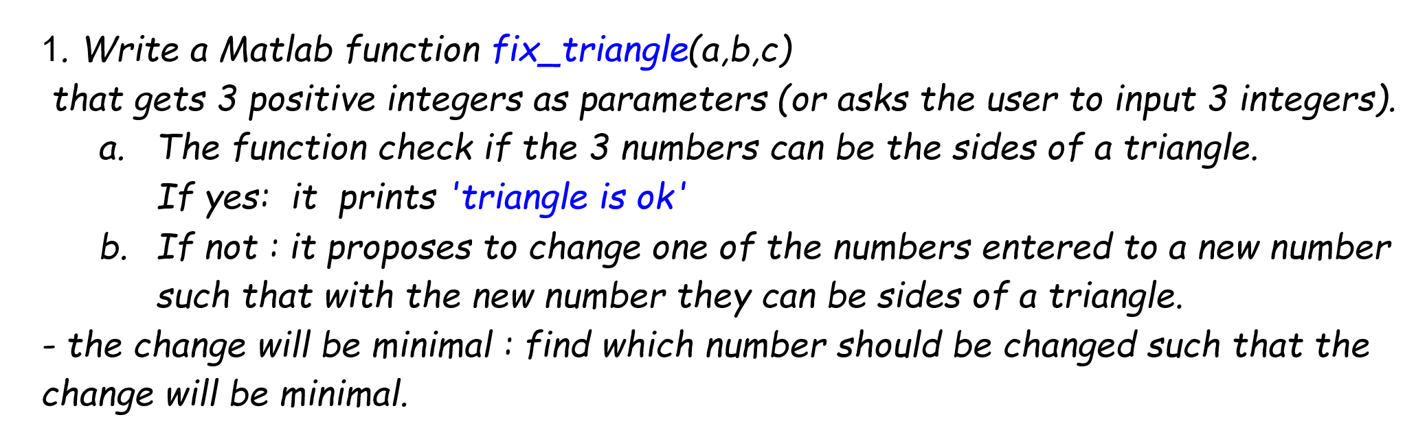 Solved 1. Write a Matlab function fix_triangle(a,b,c) that | Chegg.com