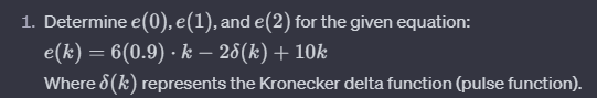 Solved 1. Determine e(0),e(1), and e(2) for the given | Chegg.com