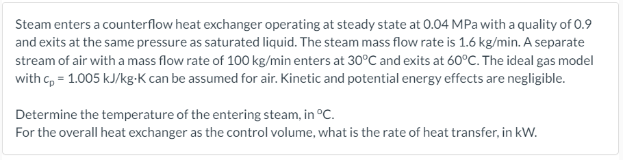 Solved Steam enters a counterflow heat exchanger operating | Chegg.com