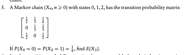 Solved 5. A Markov chain {Xn,n⩾0} with states 0,1,2, has the | Chegg.com