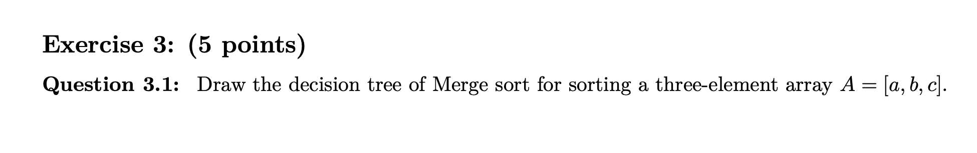 Solved Exercise 3: (5 points) Question 3.1: Draw the | Chegg.com