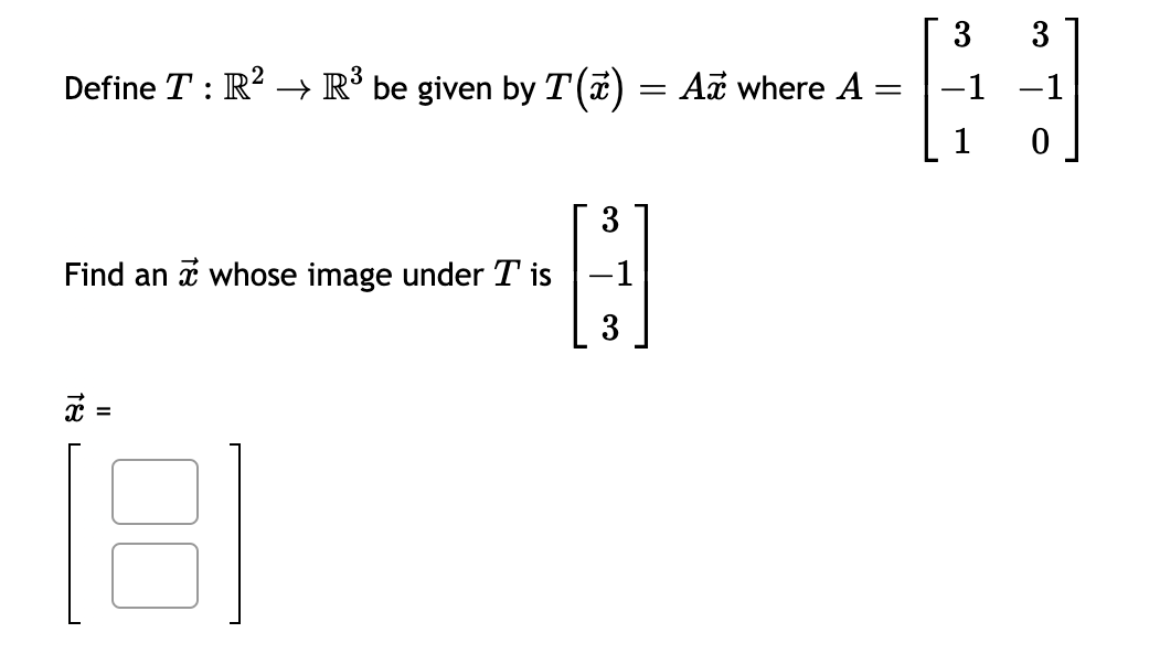 Solved Define T:R2→R3 be given by T(x)=Ax where | Chegg.com