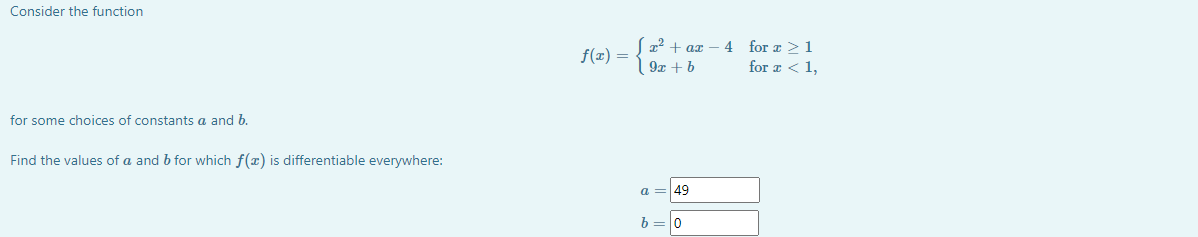 Solved f(x)={x2+ax−49x+b for x≥1 for x
