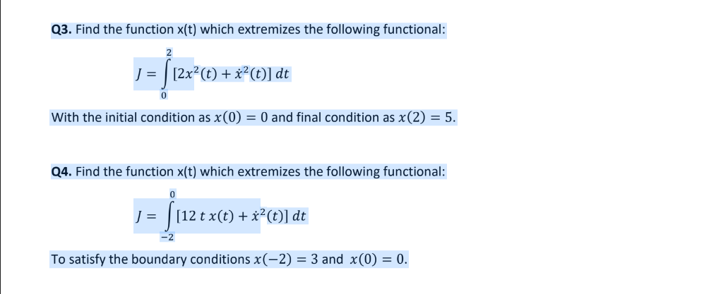Solved Q3. Find the function x(t) which extremizes the | Chegg.com
