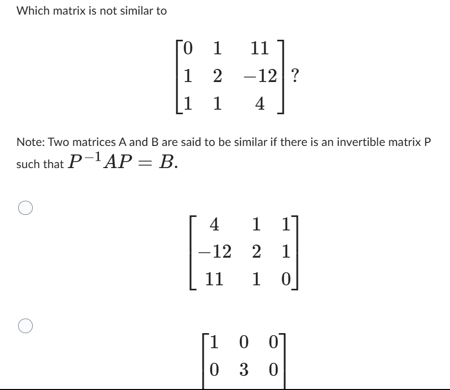 Solved Which matrix is not similar to ⎣⎡01112111−124⎦⎤? | Chegg.com