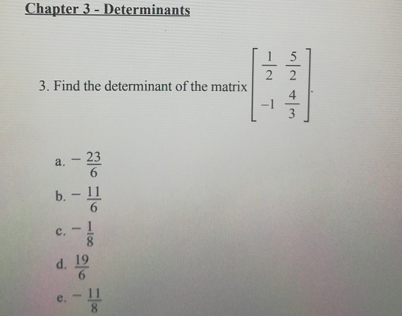 Solved Chapter 3 - Determinants 3. Find the determinant of | Chegg.com