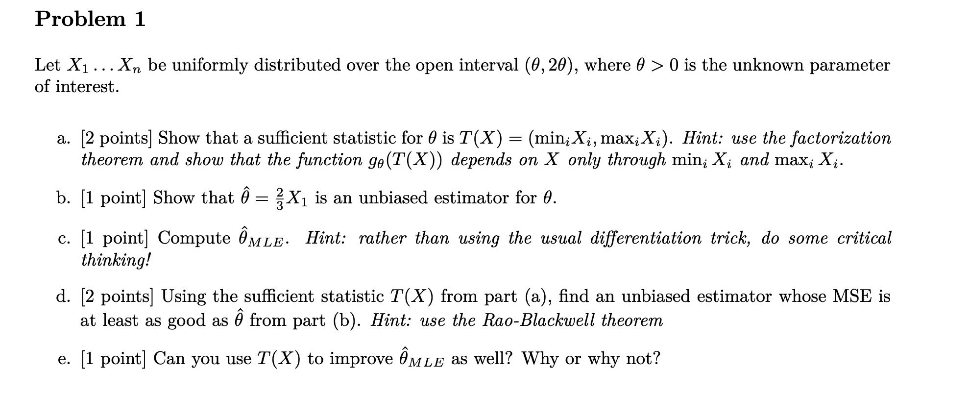Solved Problem 1 Let X1 ... Xn be uniformly distributed over | Chegg.com
