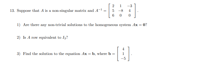 Solved 13. Suppose that A is a non-singular matrix and A-1 = | Chegg.com