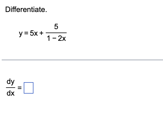 Solved Differentiate. y=5x+1−2x5 dxdy= | Chegg.com