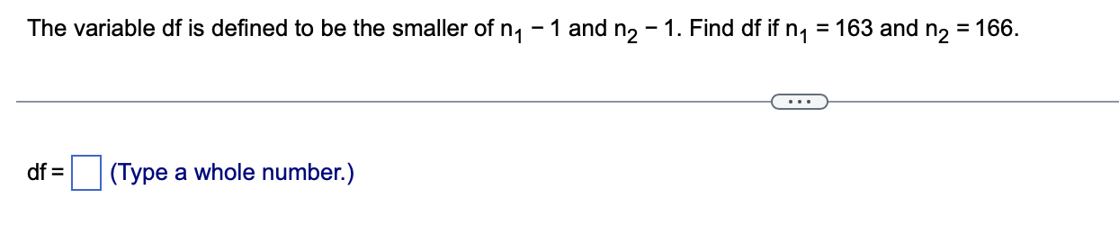 Solved The variable df is defined to be the smaller of n1−1 | Chegg.com