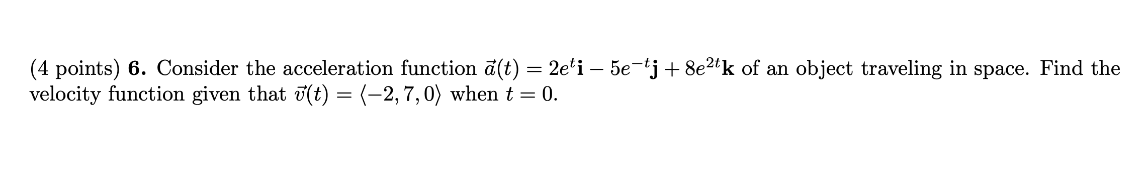 Solved (4 points) 6. Consider the acceleration function | Chegg.com