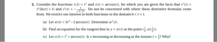 Solved 2. Consider the functions r(t)-' and s(r)-arccos(t), | Chegg.com