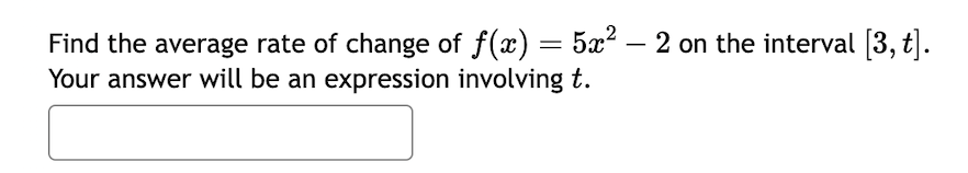 Solved Find the average rate of change of f(x)=5x2-2 ﻿on the | Chegg.com