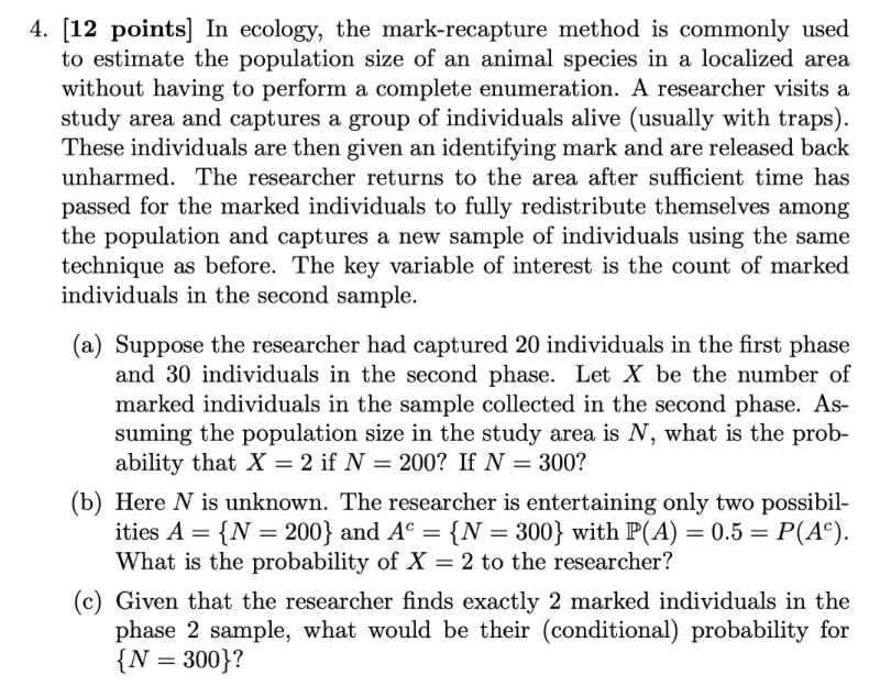 Solved 4. [12 ﻿points] ﻿In ecology, the mark-recapture | Chegg.com